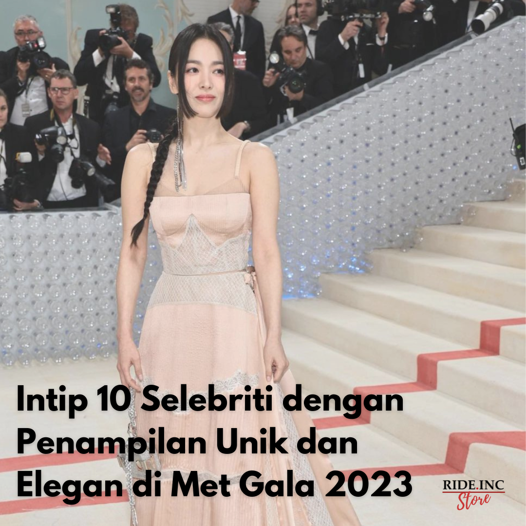 Intip 10 Selebriti dengan Penampilan Unik dan Elegan di Met Gala 2023 – RIDE.INC STORE